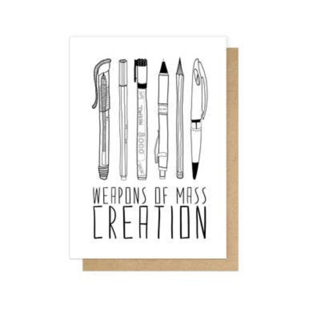 Weapons of Mass Creation - Pens and Pencils Greeting Card | East End P ...